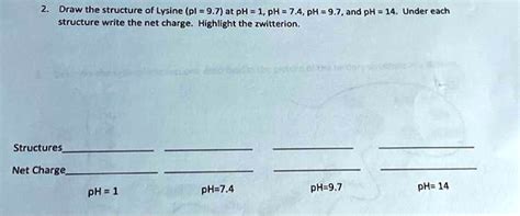 2 Draw The Structure Of Lysine Pl 97 At Ph 1 Ph 74 Ph 9