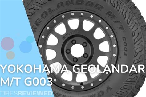 Yokohama Geolandar Mt G003 Tire Review Tires Reviewed