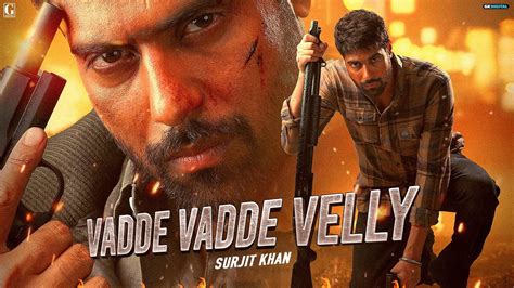 Vadde Vadde Velly Lyrics Surjit Khan