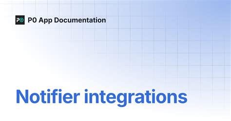 Notifier Integrations P0 App Documentation