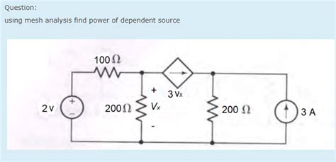 Questionusing Mesh Analysis Find Power Of Dependent