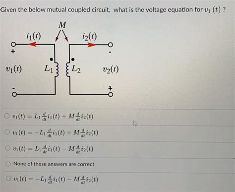 Solved Given The Below Mutual Coupled Circuit What Is The