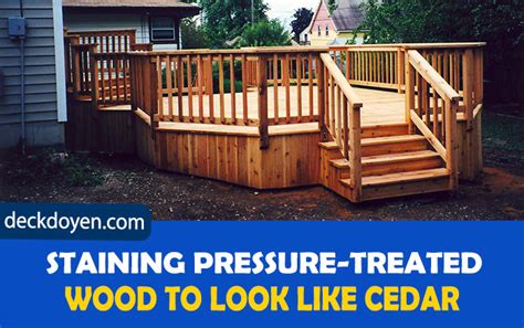 Staining Pressure Treated Wood To Look Like Cedar