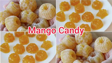 Mango Candy Mango Gummy Candy Recipe Mango Jelly Candy Mango
