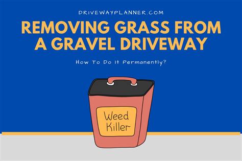 How To Permanently Kill Grass In A Gravel Driveway