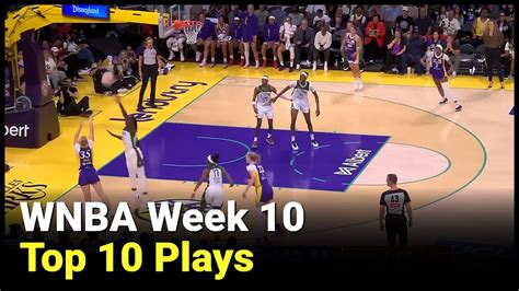 Wnba Top 10 Plays Of The Week Week 10 Highlights Best Wnba Moments