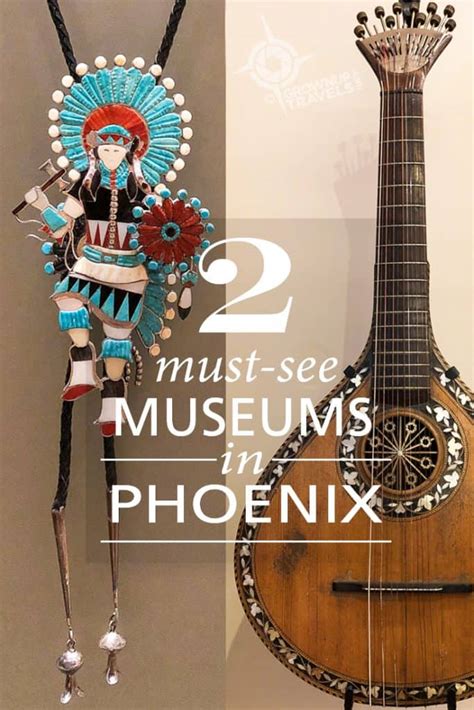 2 Must Visit Museums In Phoenix Arizona Grownup Travels