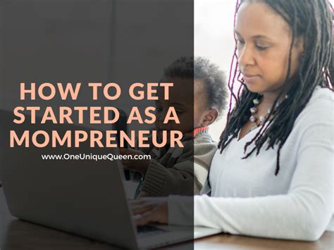 How To Get Started As A Mompreneur Oneuniquequeen