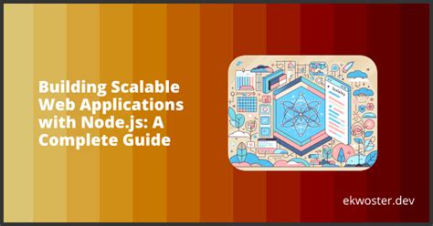 Building Scalable Web Applications With Nodejs A Complete Guide