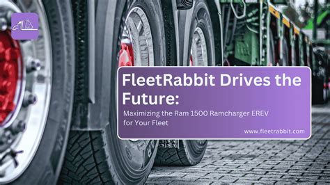 Fleetrabbit Drives The Future Maximizing The Ram 1500 Ramcharger Erev For Your Fleet
