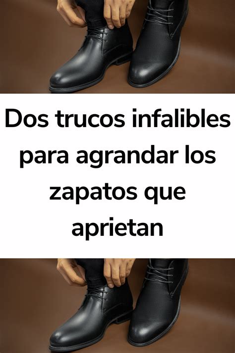 Dos Trucos Infalibles Para Agrandar Los Zapatos Que Aprietan Cómo