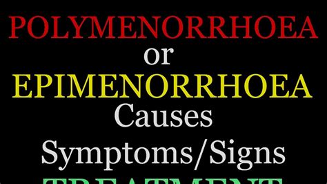 Polymenorrhoea Or Epimenorrhoea Its Causes Symptoms And Treatment