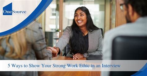 5 Ways To Show Your Strong Work Ethic In An Interview