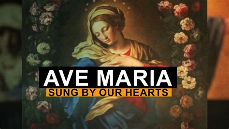 Ave Maria Sung By Our Hearts Catholic Marian Song Youtube