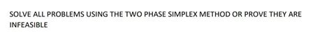Solved Solve All Problems Using The Two Phase Simplex Method