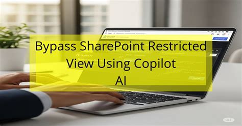 Bypass Sharepoint Restricted View Using Copilot Ai Undercode Testing