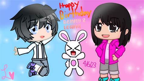 Gacha Ckub Speed Edit Happy Birthday To Me And Benny Youtube