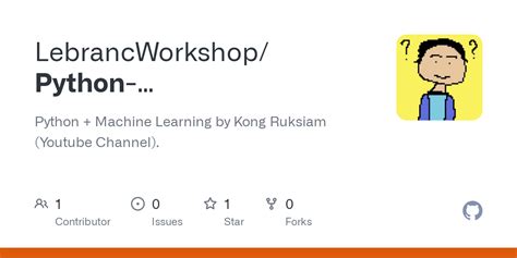 Github Lebrancworkshoppython Machinelearning Kongruksiam Python