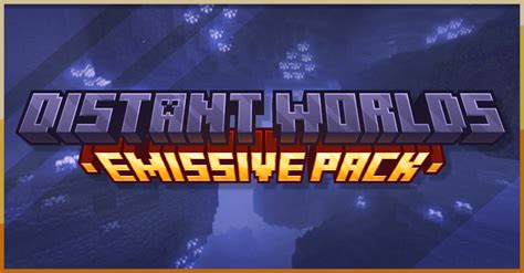 Distant Worlds Emissive Pack Minecraft Resource Pack