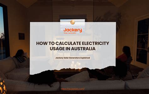 How To Calculate Electricity Usage In Australia Jackery Australia