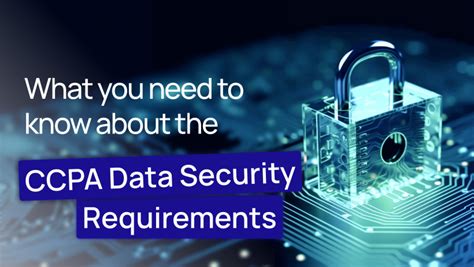 What You Need To Know About The Ccpa Data Security Requirements