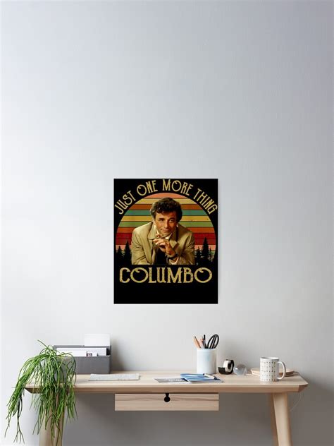 Just One More Thing Columbo Meme Poster For Sale By Palomadecatur
