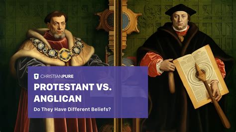 Protestant Vs Anglican Do They Have Different Beliefs Christian Pure
