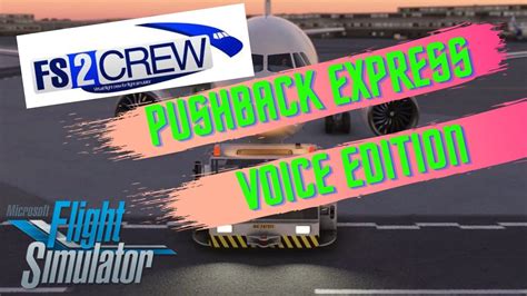 Microsoft Flight Simulator Fs2crew Pushback Express Voice Edition