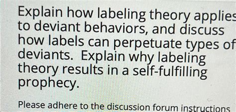Solved Explain How Labeling Theory Applies To Deviant