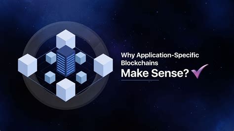 Why Application Specific Blockchains Make Sense By Gautier Marin