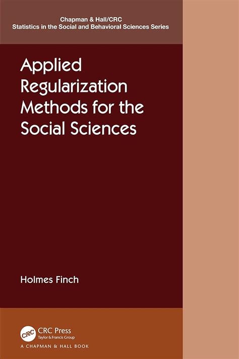 Applied Regularization Methods For The Social Sciences Chapman And Hallcrc