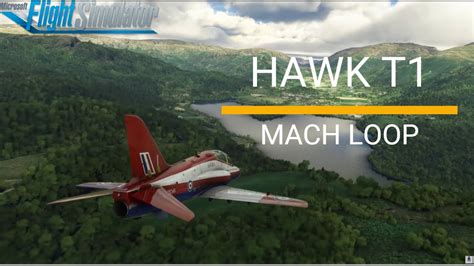 Hawk T1 Vol Découverte Mach Loop Just Flight Msfs Youtube