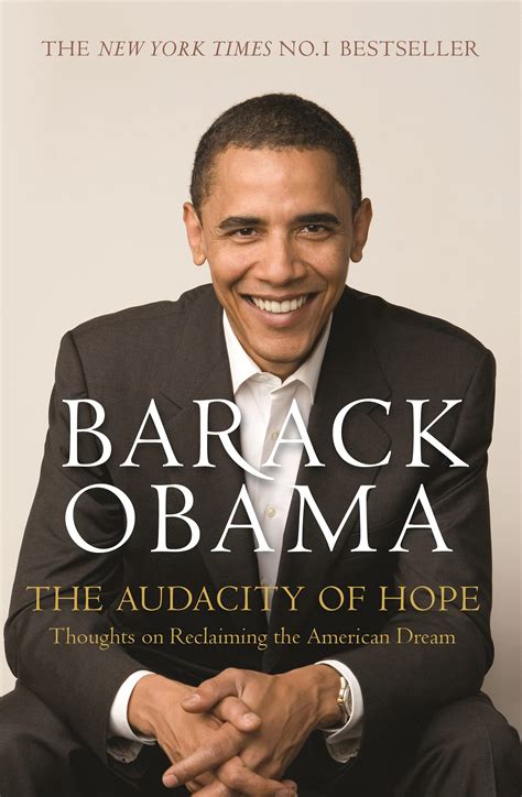 The Audacity Of Hope Thoughts On Reclaiming The American Dream Obama