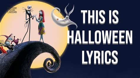 This Is Halloween Lyrics From Nightmare Before Christmas Youtube