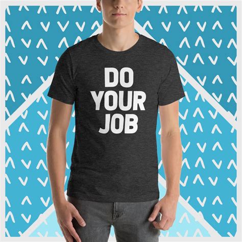 Do Your Job T Shirt Funny Work T Shirt Funny Office T Shirt Funny