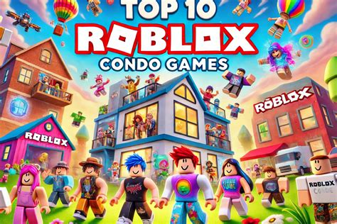 Top 10 Roblox Condo Games Explore The Best And Most Exciting Picks