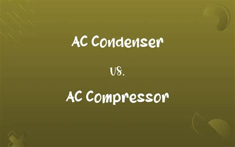 Ac Condenser Vs Ac Compressor Know The Difference