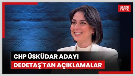 Chp Üsküdar Belediye Başkan Adayı Sinem Dedetaştan Açıklamalar Video