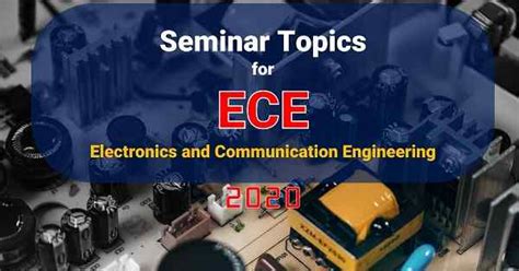 Latest Seminar Topics For Ece In 2022 Updated