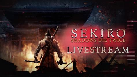 Sekiro Live Stream Episode 1 Sekiro Speedrun Viewersgaming Youtube