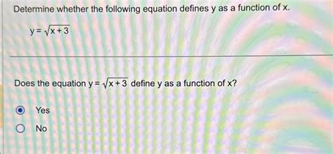 Solved Determine Whether The Following Equation Defines Y Chegg