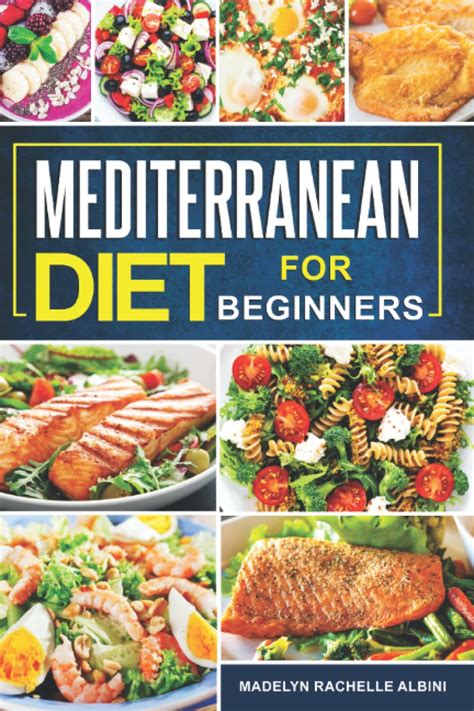 Mediterranean Diet For Beginners By Madelyn Rachelle Albini Goodreads