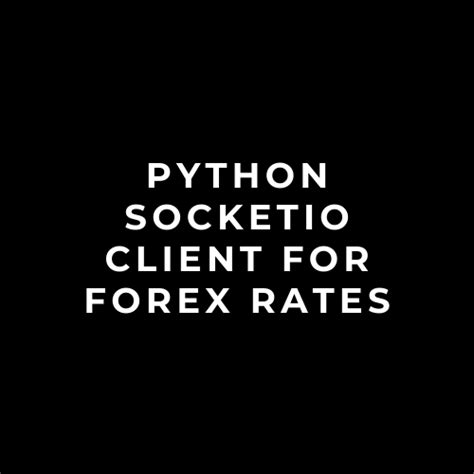Streaming Forex With Python SocketIO Tutorial