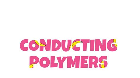 Conducting Polymers Types And Causes For Conduction Sadhanadhananjaya Chemistry Wins Youtube