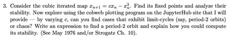 solved 3 consider the cubic iterated map xn 1 cxn−xn3 find