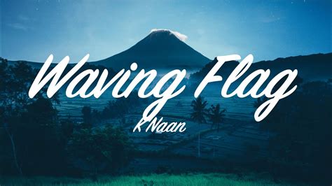 Knaan Wavin Flag Lyrics Vidéo Youtube