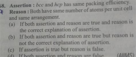 Answered 58 Assertion Bcc And Hcp Has Same Packing Efficiency Reason
