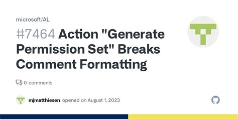 action generate permission set breaks comment formatting · issue 7464 · microsoft al · github
