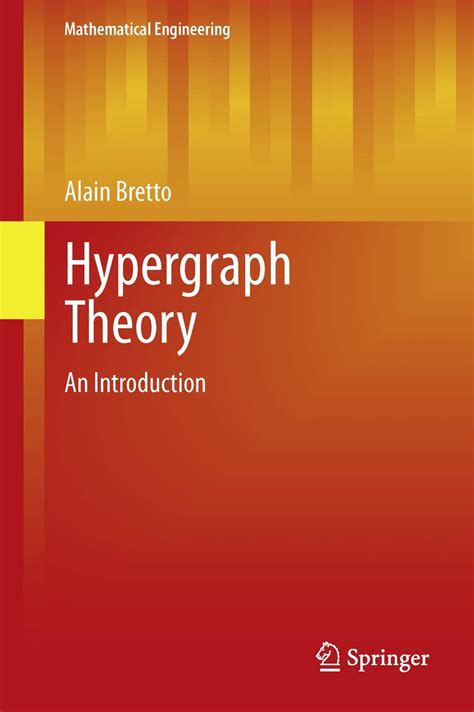 Hypergraph Theory An Introduction Mathematical Engineering Bretto