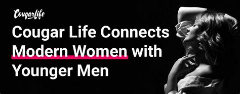 Cougar Life Connects Modern Women With Younger Men For Exciting